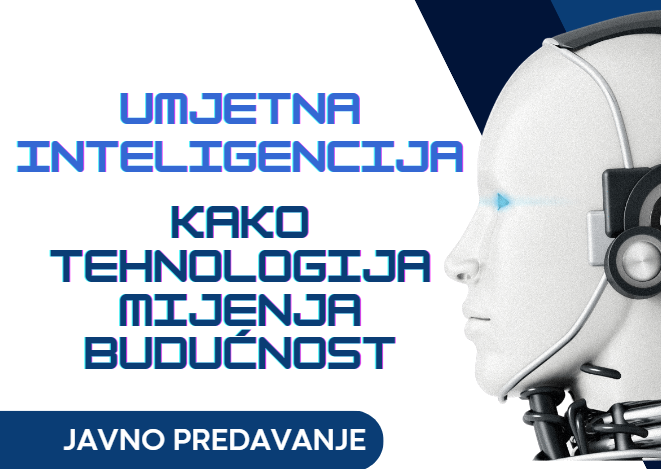Javno predavanje – “Umjetna inteligencija: Kako tehnologija mijenja budućnost”
